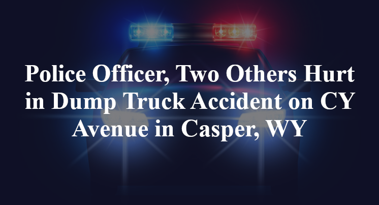 Police Officer, Two Others Hurt in Dump Truck Accident on CY Avenue in ... Police Officer, Two Others Hurt in Dump Truck Accident on CY Avenue in ...