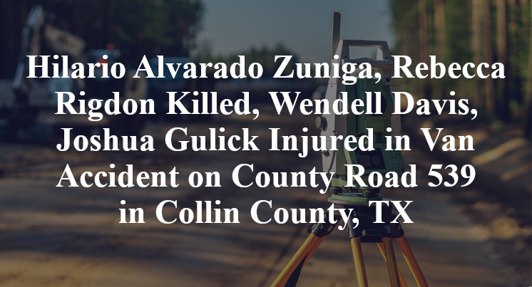 Hilario Alvarado Zuniga, Rebecca Rigdon Killed, Wendell Davis, Joshua ... Hilario Alvarado Zuniga, Rebecca Rigdon Killed, Wendell Davis, Joshua ...